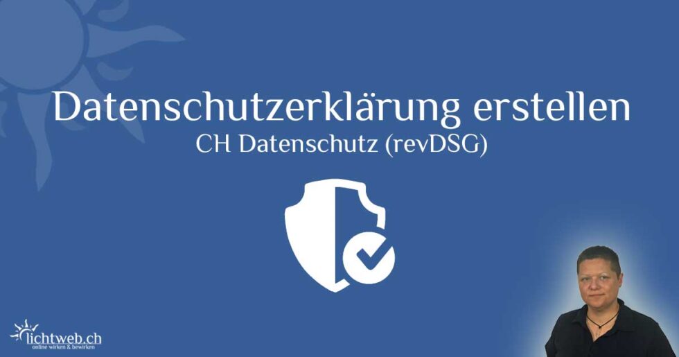 Datenschutzerklärung erstellen (revDSG) - Karin Zeilinger lichtweb.ch